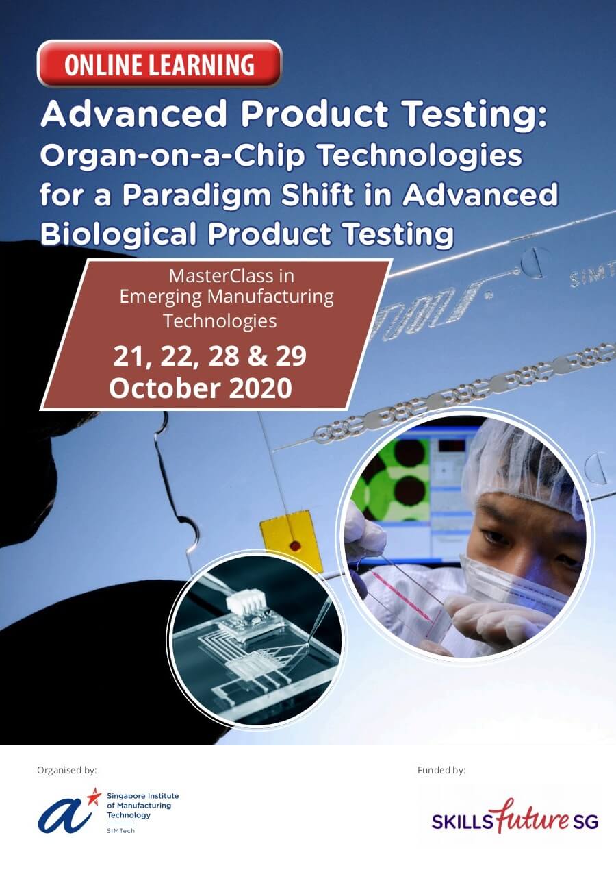 A*STAR SIMTech MasterClass on Advanced Product Testing: Organ-on-a-Chip ...
