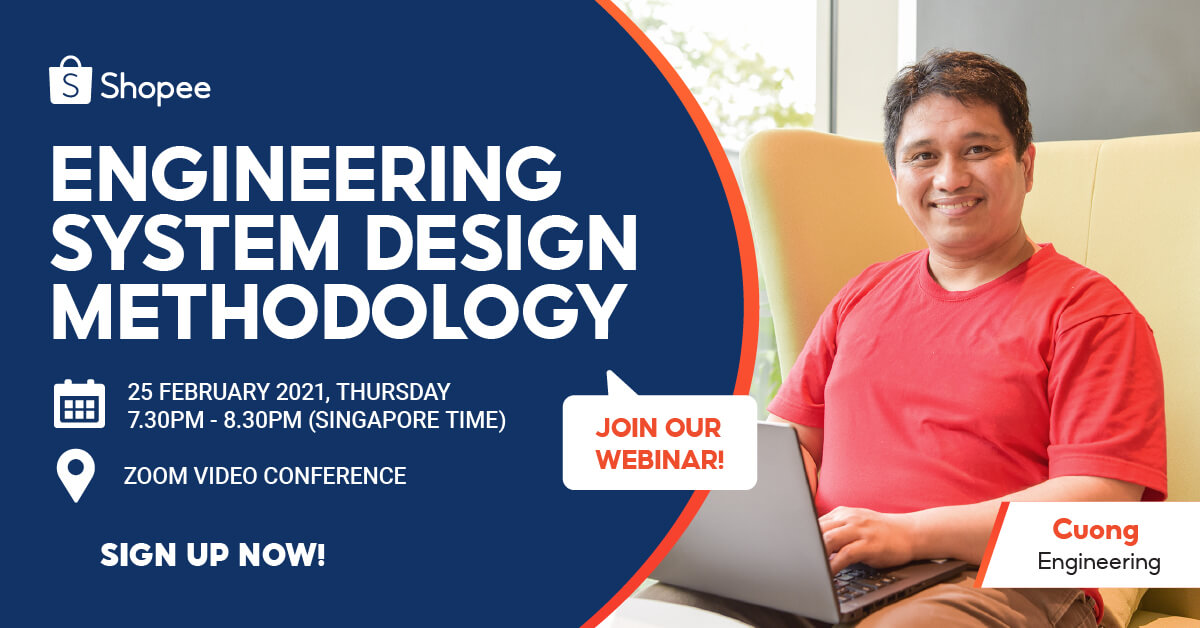 Shopee Engineering System Design Methodology Webinar - NUS Centre for ...